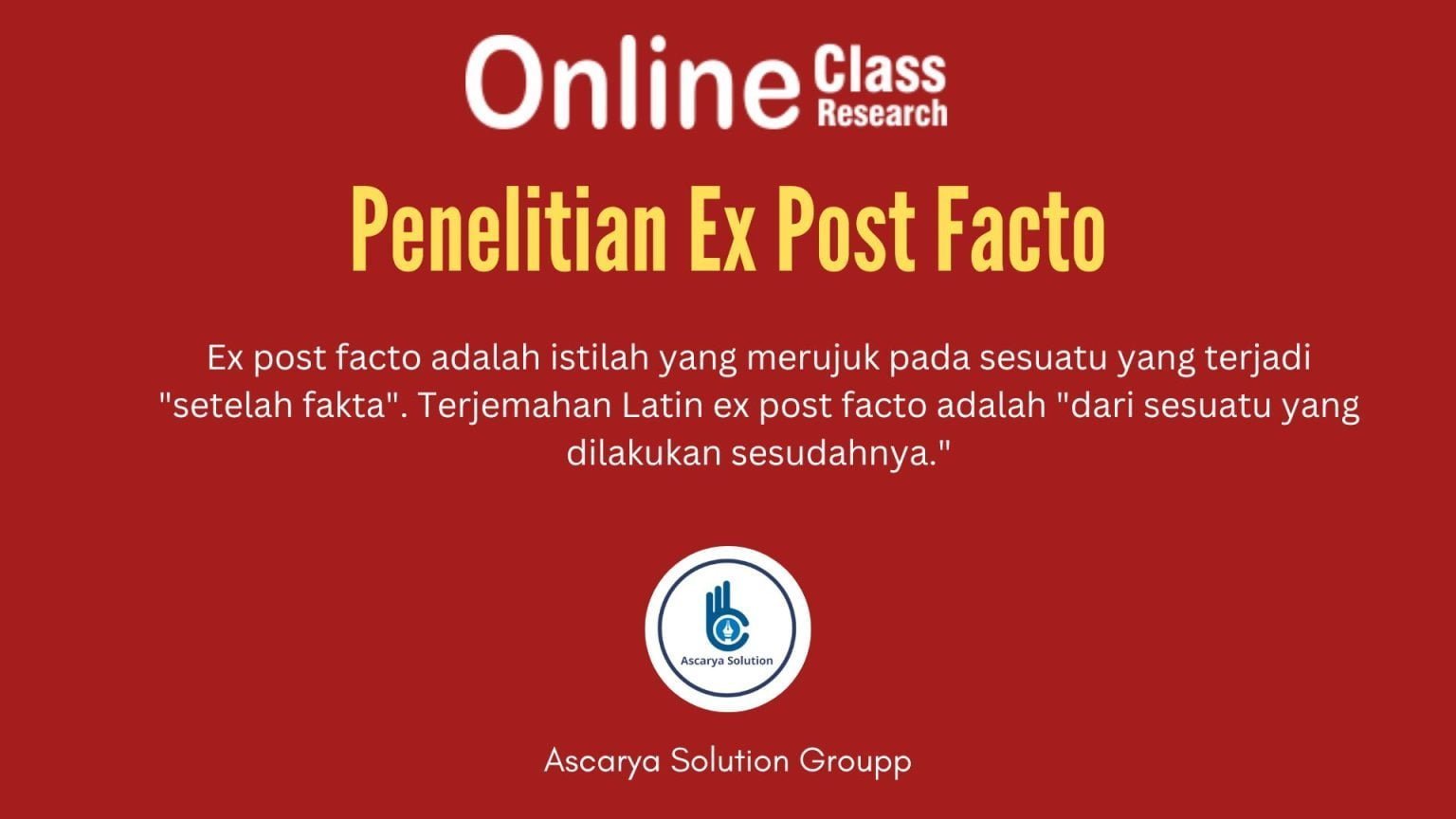Penelitian Ex Post Facto | Ciri, Contoh dan Langkahnya - Ascarya Solution