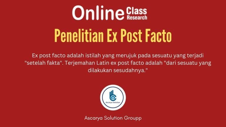 Penelitian Ex Post Facto | Ciri, Contoh dan Langkahnya - Ascarya Solution