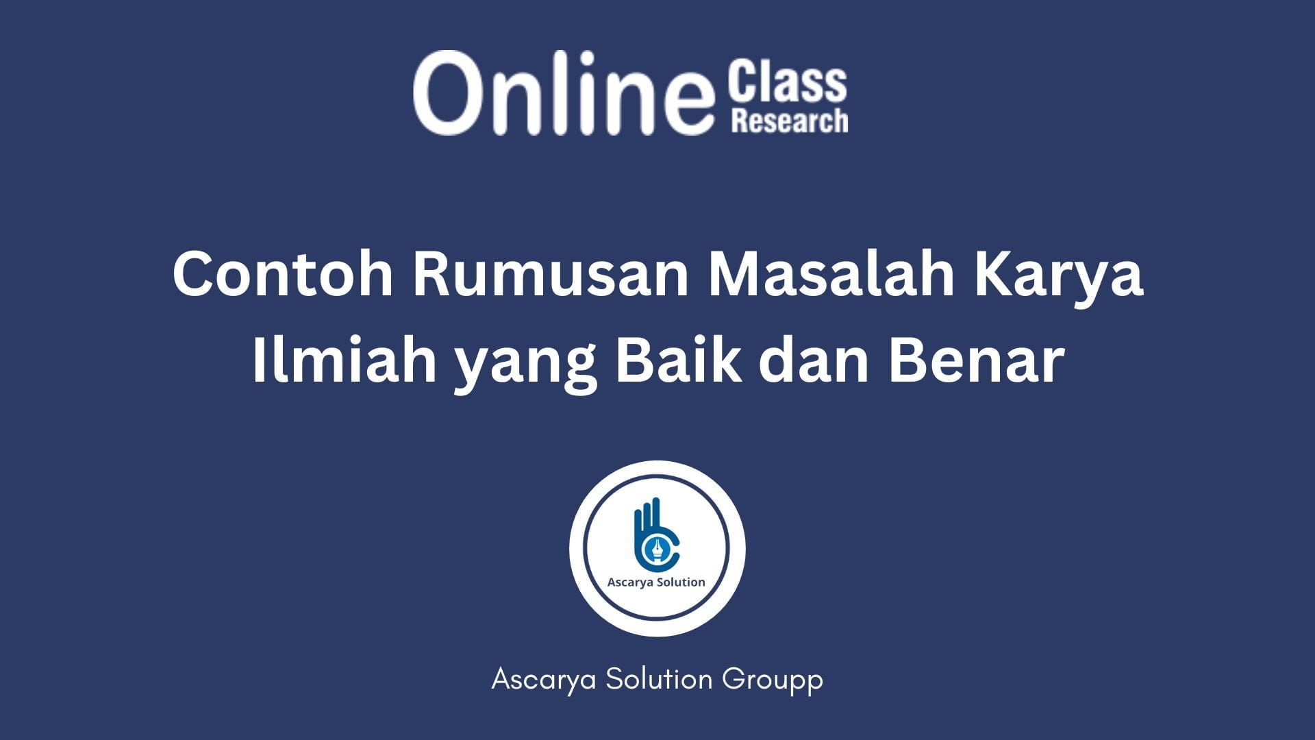 Contoh Rumusan Masalah Karya Ilmiah yang Baik dan Benar - Ascarya Solution
